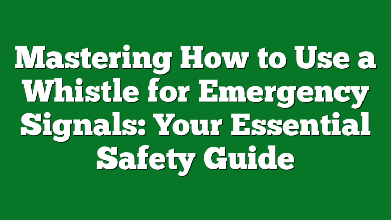 Mastering How To Use A Whistle For Emergency Signals: Your Essential ...